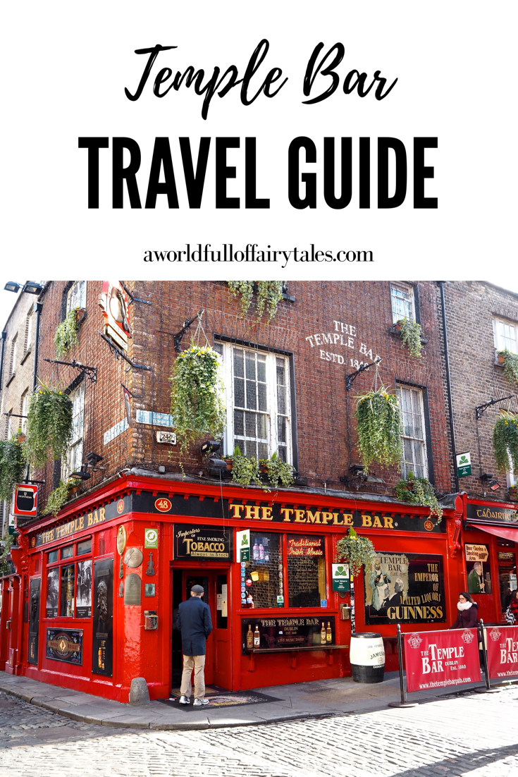 My Temple Bar travel guide, Dublin – A World Full of Fairytales